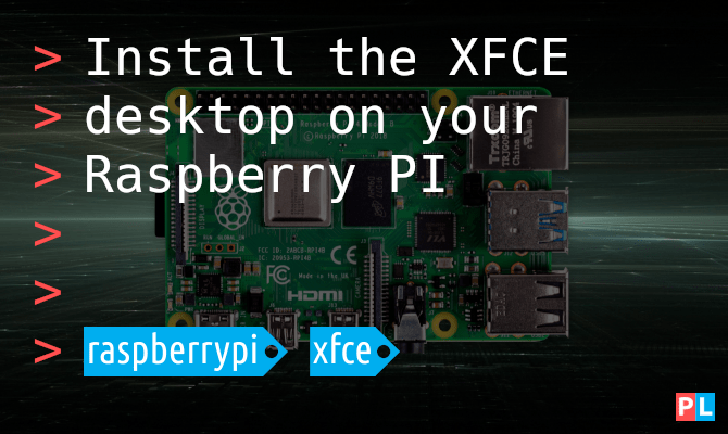 Install the XFCE desktop on your Raspberry PI - PragmaticLinux