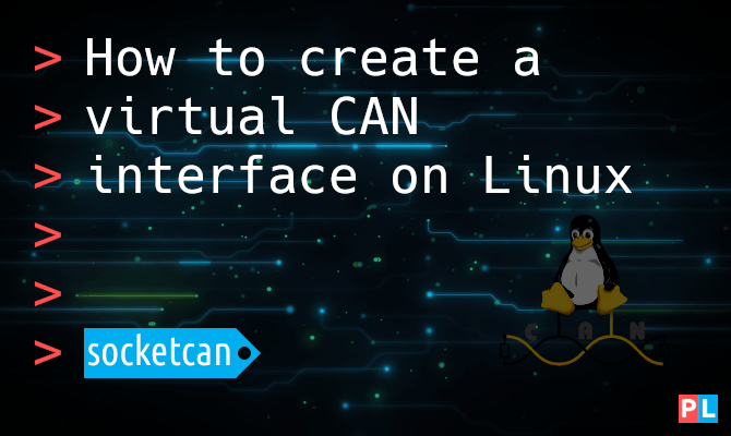 How to create a virtual CAN interface on Linux - PragmaticLinux