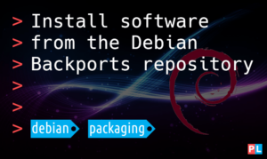Install software from the Debian Backports repository - PragmaticLinux