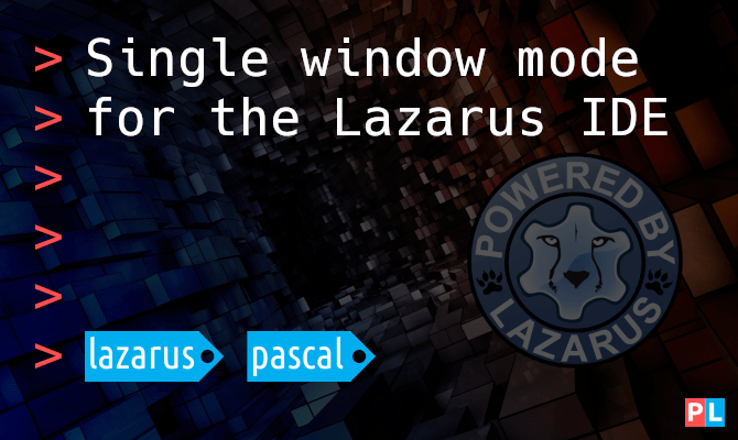 Single window mode for the Lazarus IDE - PragmaticLinux